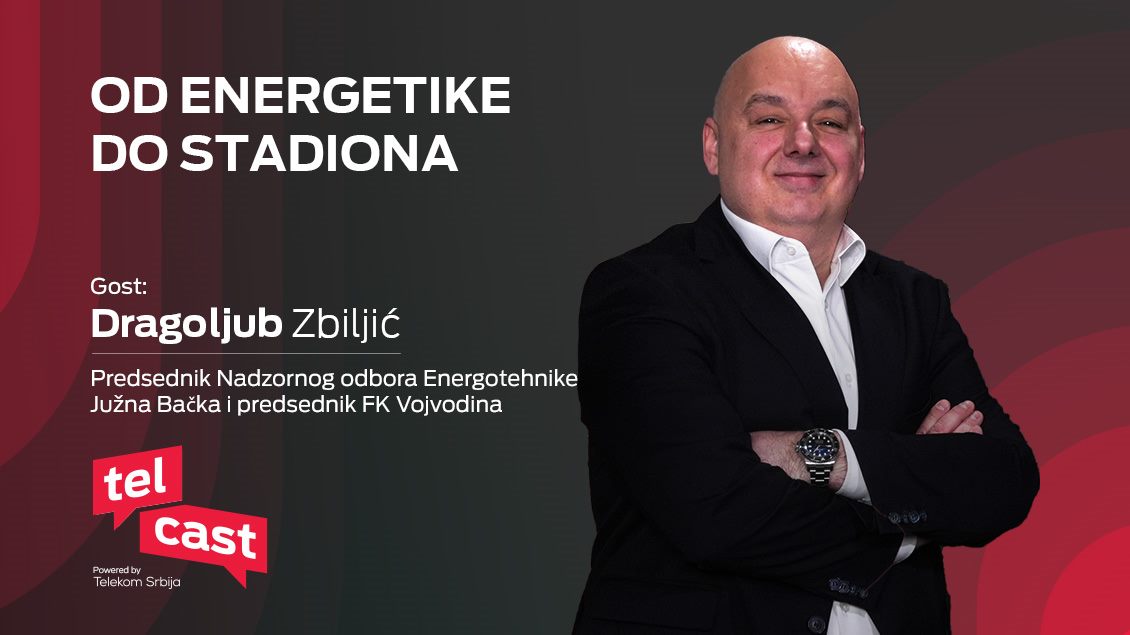 Od energetike do stadiona | Telcast sa Dragoljubom Zbiljićem | mts Tvoj ...